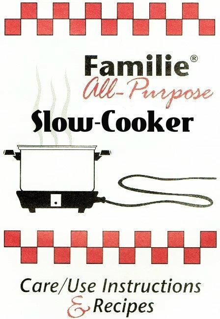West Bend FAMILIE All-Purpose Slo Cooker Instructions Recipes Booklet ...